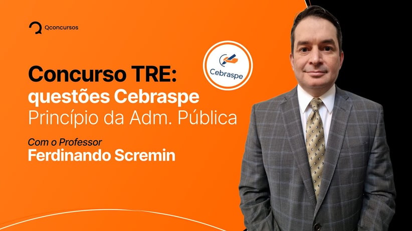 Concurso TRE: questões Cebraspe - Princípio da Administração Pública ...