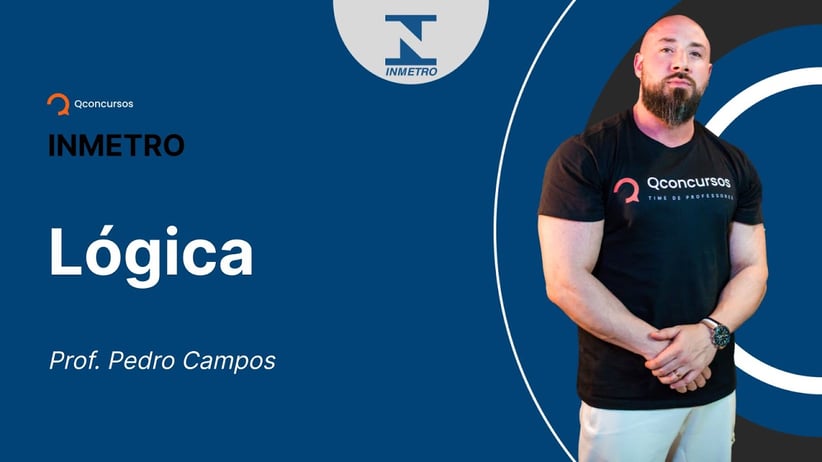Concurso INMETRO - Aula de Lógica: Lógica de Associação | Qconcursos.com