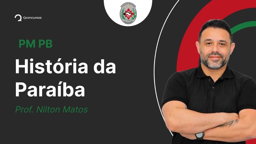 Concurso PM PB: Aula de História da Paraíba | Qconcursos.com